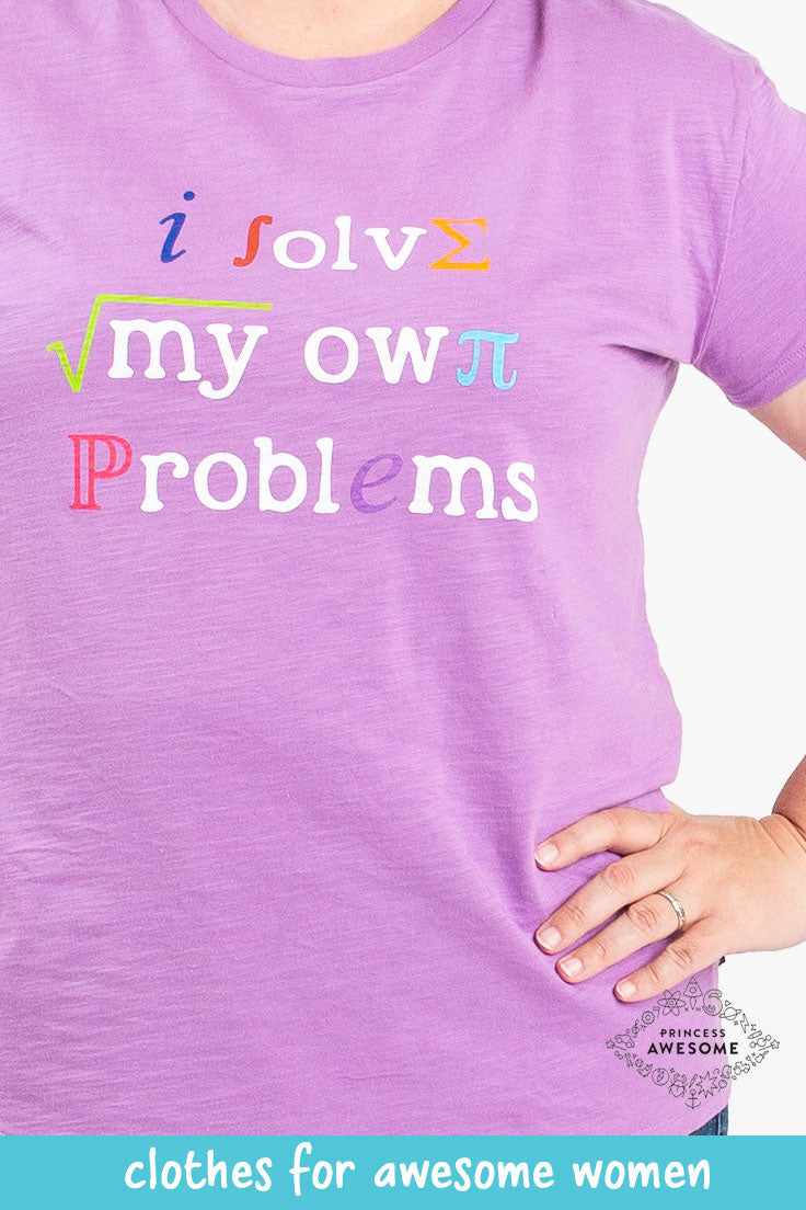 “I Solve My Own Problems” Math Adult T-Shirt - Princess Awesome & Boy ...